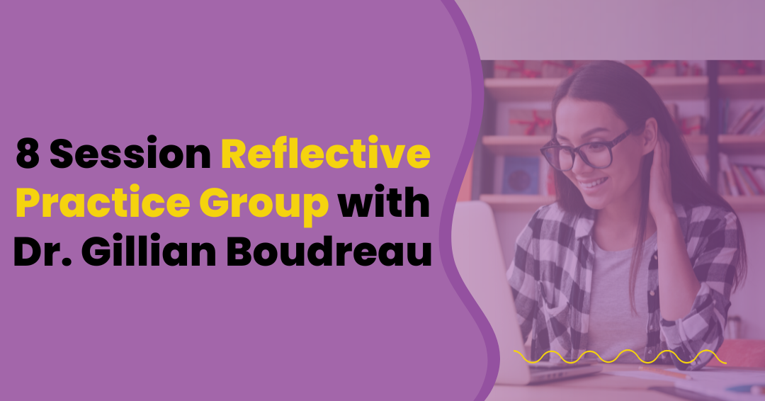 Reflective Practice Group - Eight Session - Learn Play Thrive